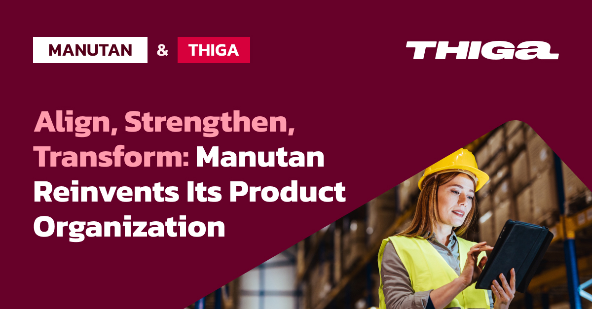 Thiga x Manutan | Structuring the Product Organization
